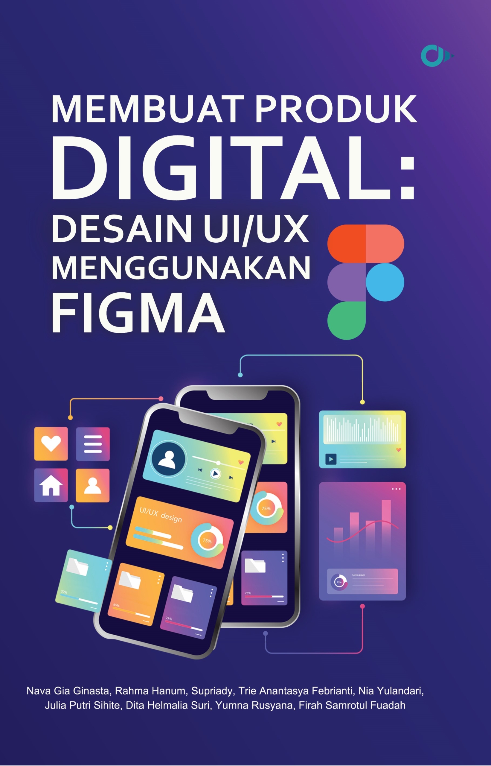 MEMBUAT PRODUK DIGITAL : DESAIN UI/UX MENGGUNAKAN FIGMA | Terbit.in ... MEMBUAT PRODUK DIGITAL : DESAIN UI/UX MENGGUNAKAN FIGMA | Terbit.in ...